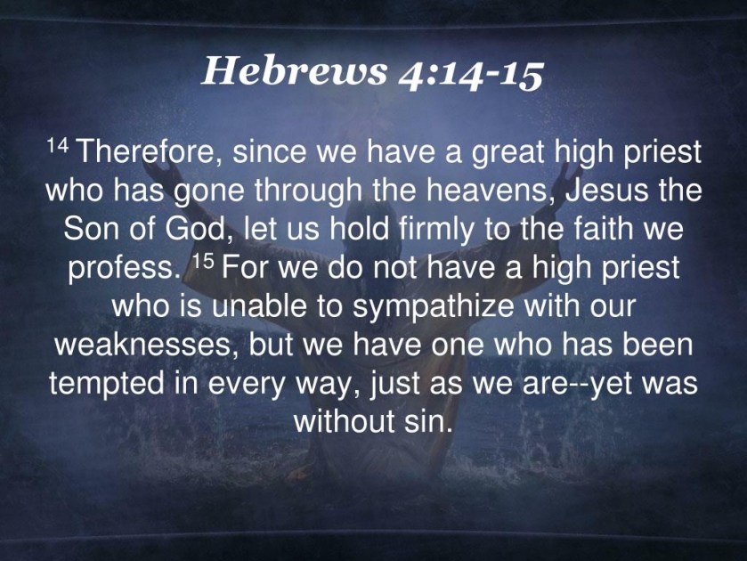 A great high priest who “has passed through the heavens” (Hebrews 4 ...