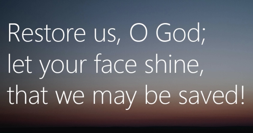 Let your face shine (Psalm 80; Advent 1B) – An Informed Faith